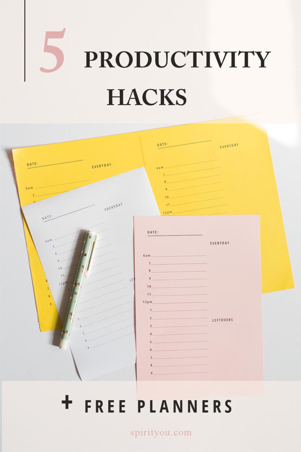 5 Productivity Hacks + Free Planners - Spirit You 5 Productivity Hacks + Free Planners - Spirit You